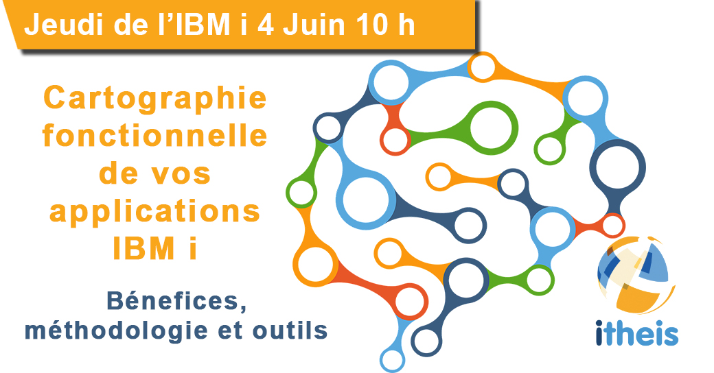 Jeudi de l’IBM i : Cartographie fonctionnelle de vos applications IBM i ... Jeudi de l’IBM i : Cartographie fonctionnelle de vos applications IBM i ...